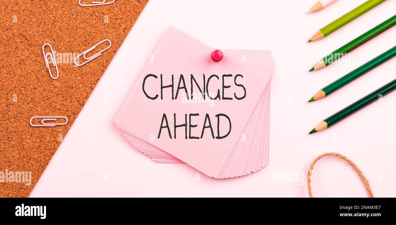 Inspiration showing sign Changes Ahead. Word Written on to replace with ...