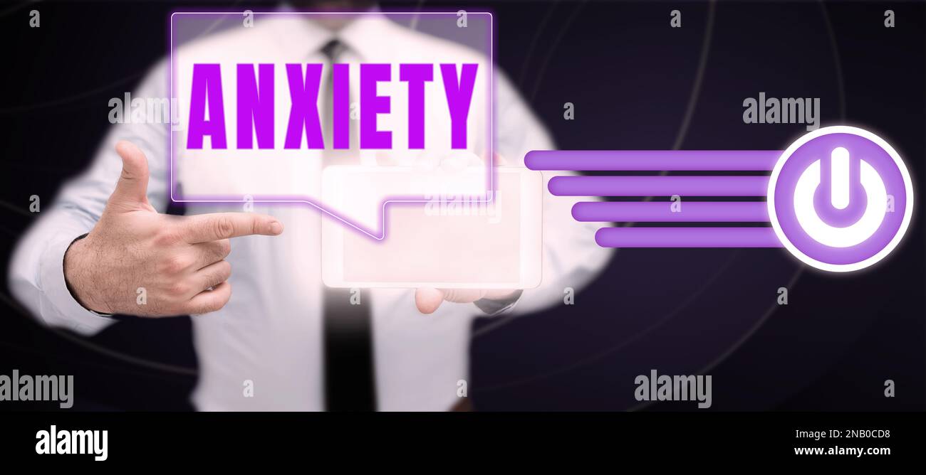Sign displaying Anxiety. Concept meaning Excessive uneasiness and ...