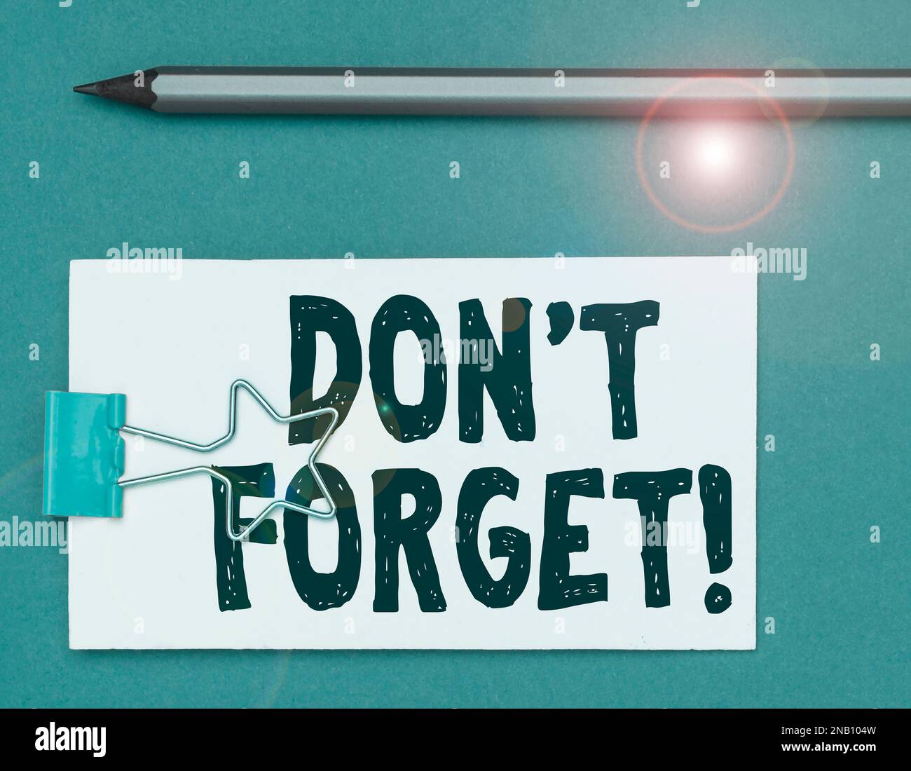 Text caption presenting Don'T Forget, Internet Concept asking someone ...