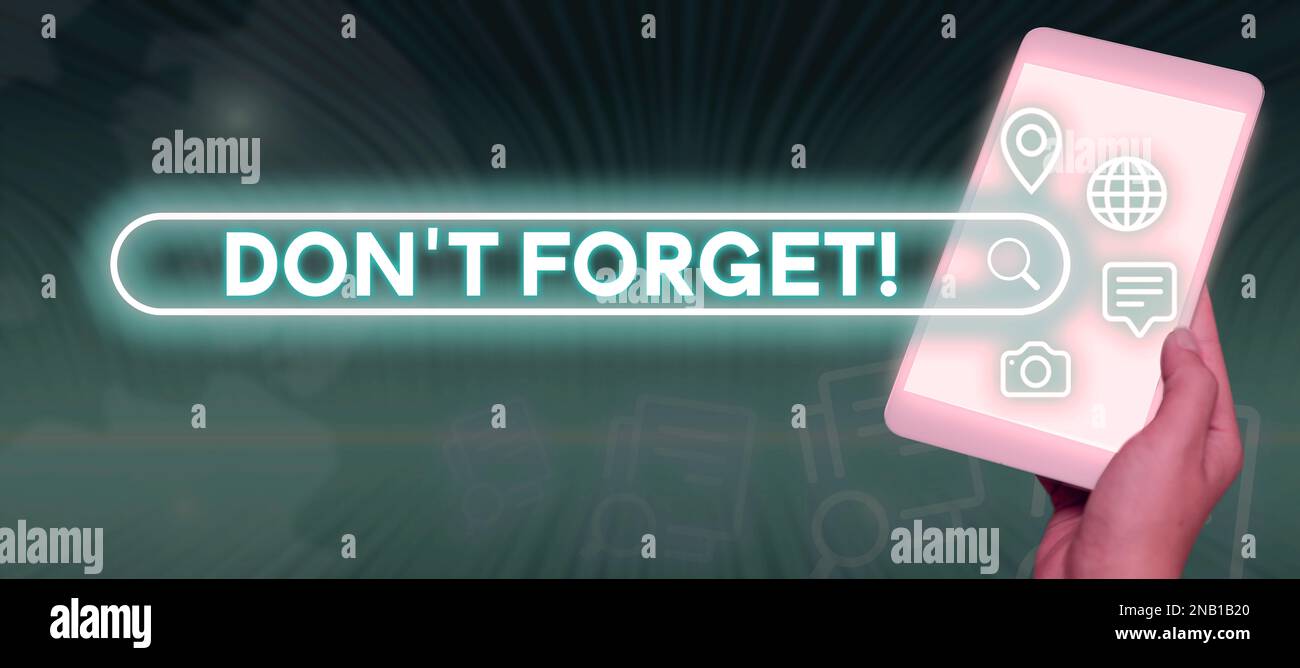 Inspiration showing sign Don'T Forget. Concept meaning asking someone ...