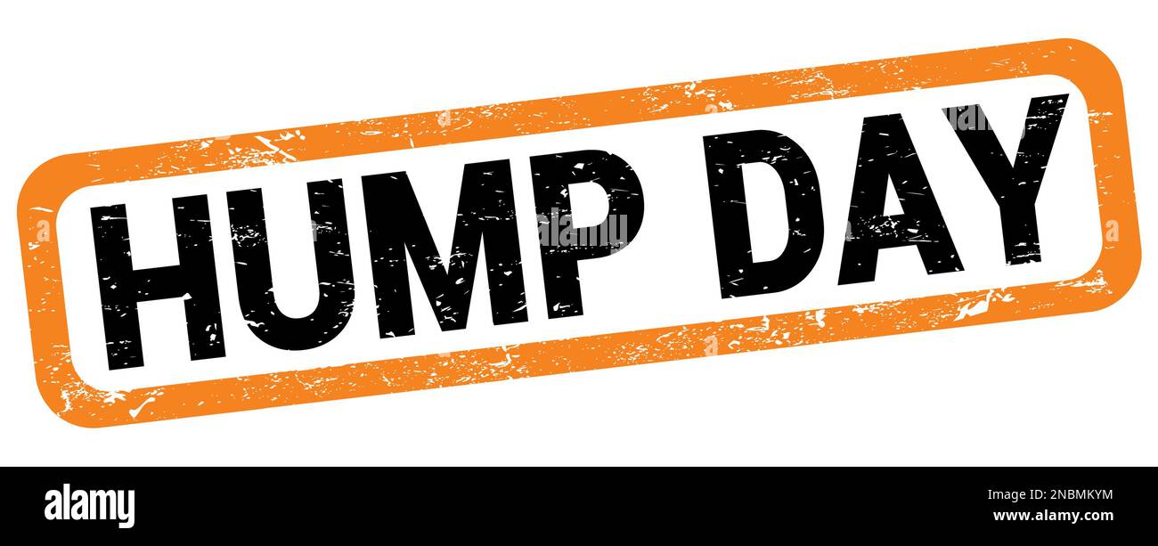 HUMP DAY text written on orange-black rectangle stamp sign Stock Photo ...