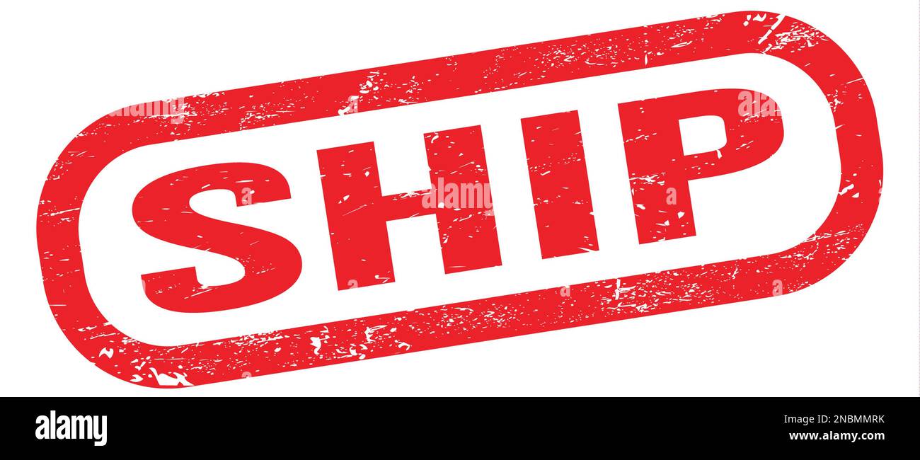 SHIP, text written on red rectangle stamp sign Stock Photo - Alamy
