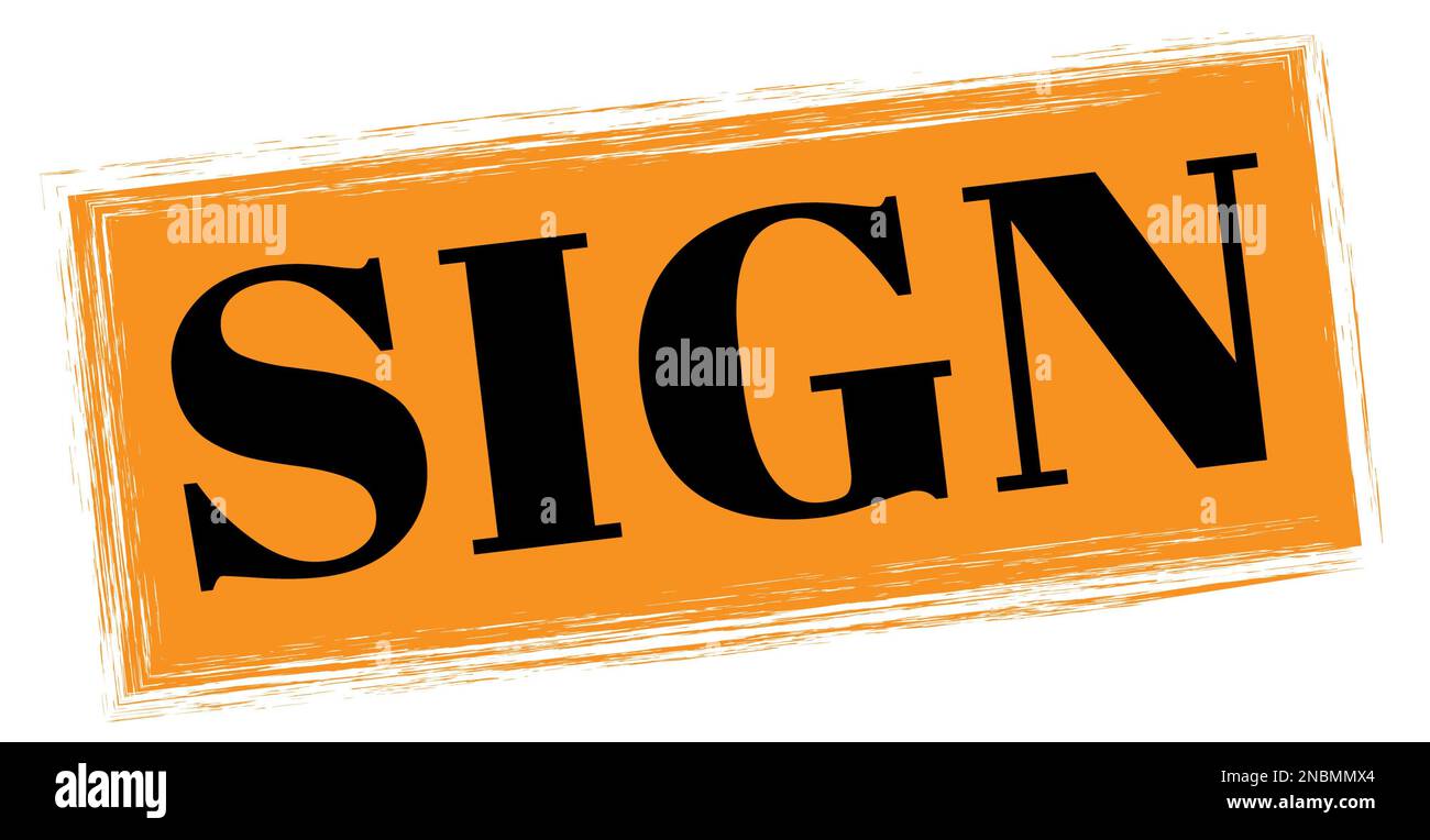 SIGN text written on orange-black rectangle stamp sign Stock Photo - Alamy
