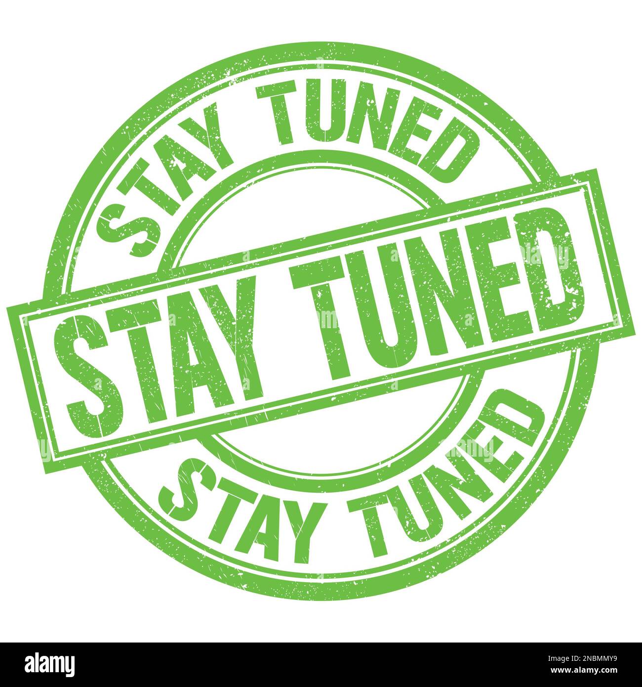 STAY TUNED text written word on green round stamp sign Stock Photo - Alamy