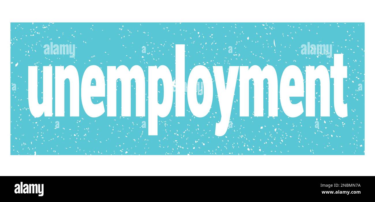 unemployment text written on blue grungy stamp sign Stock Photo - Alamy
