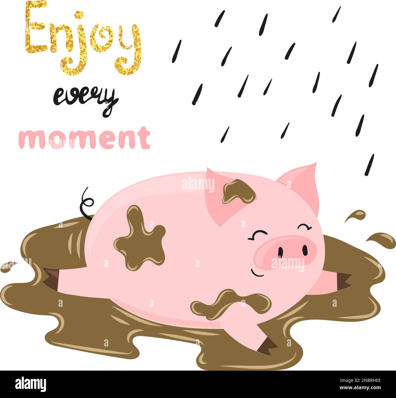 Cute cartoon pig in mud. Enjoy every moment lettering. Vector ...