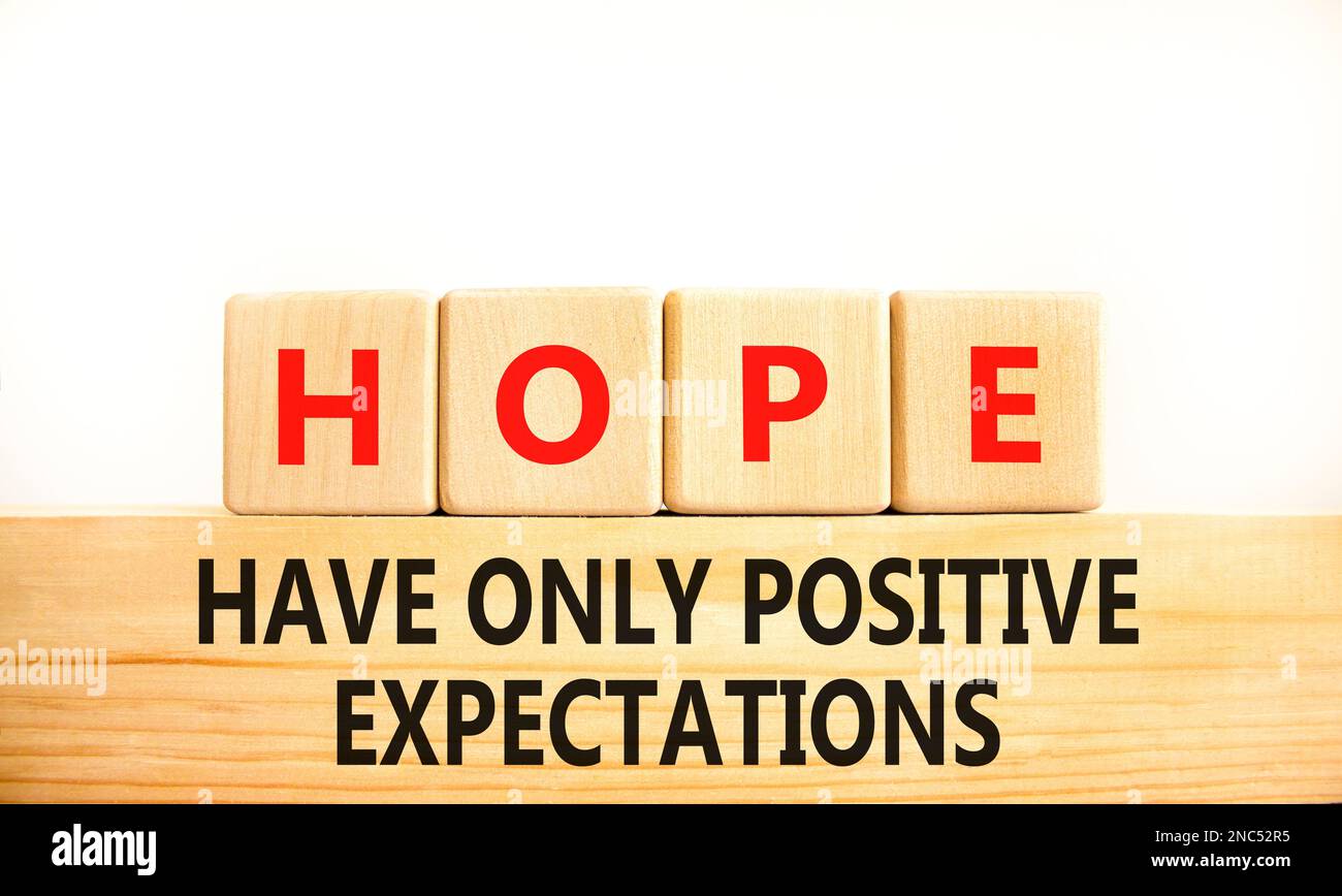 HOPE have only positive expectations symbol. Concept words HOPE have ...