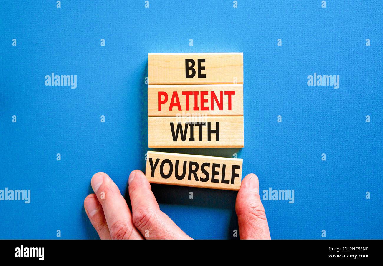 Patient with yourself symbol. Concept words Be patient with yourself on ...
