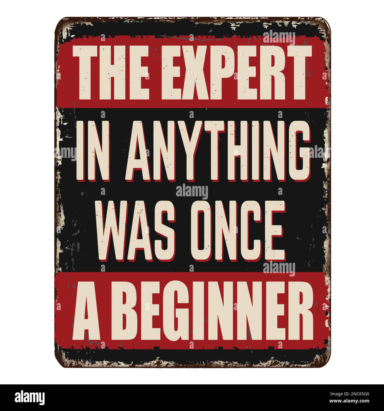 The expert in anything was once a beginner vintage rusty metal sign on ...