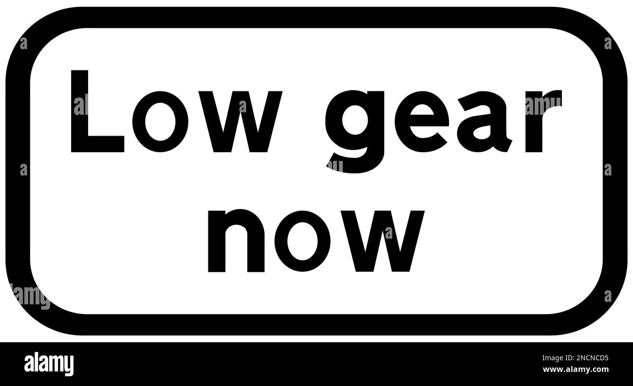 Low gear now British road sign Stock Photo - Alamy
