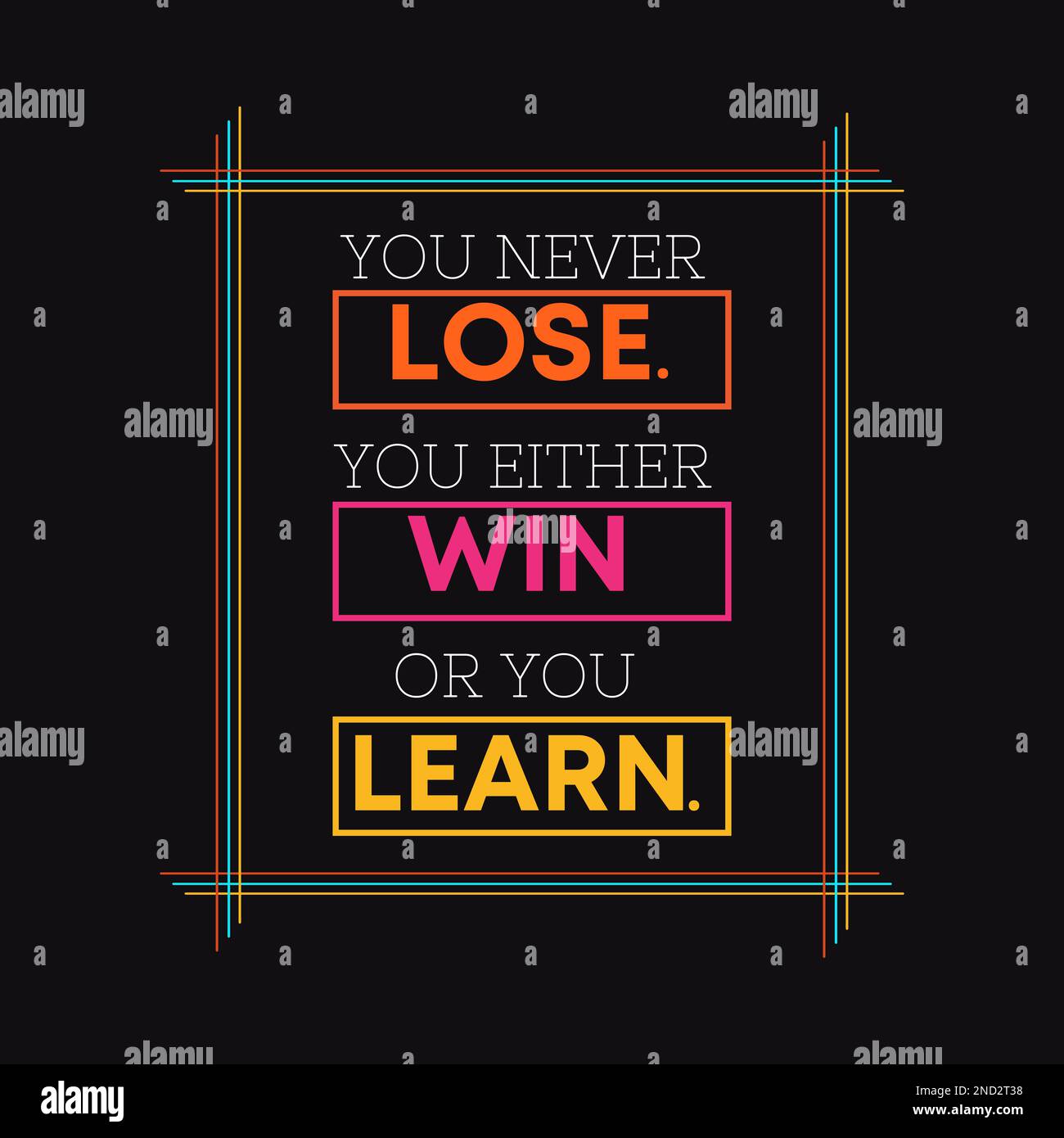 A motivational quote saying you never lose,you either win or you learn ...