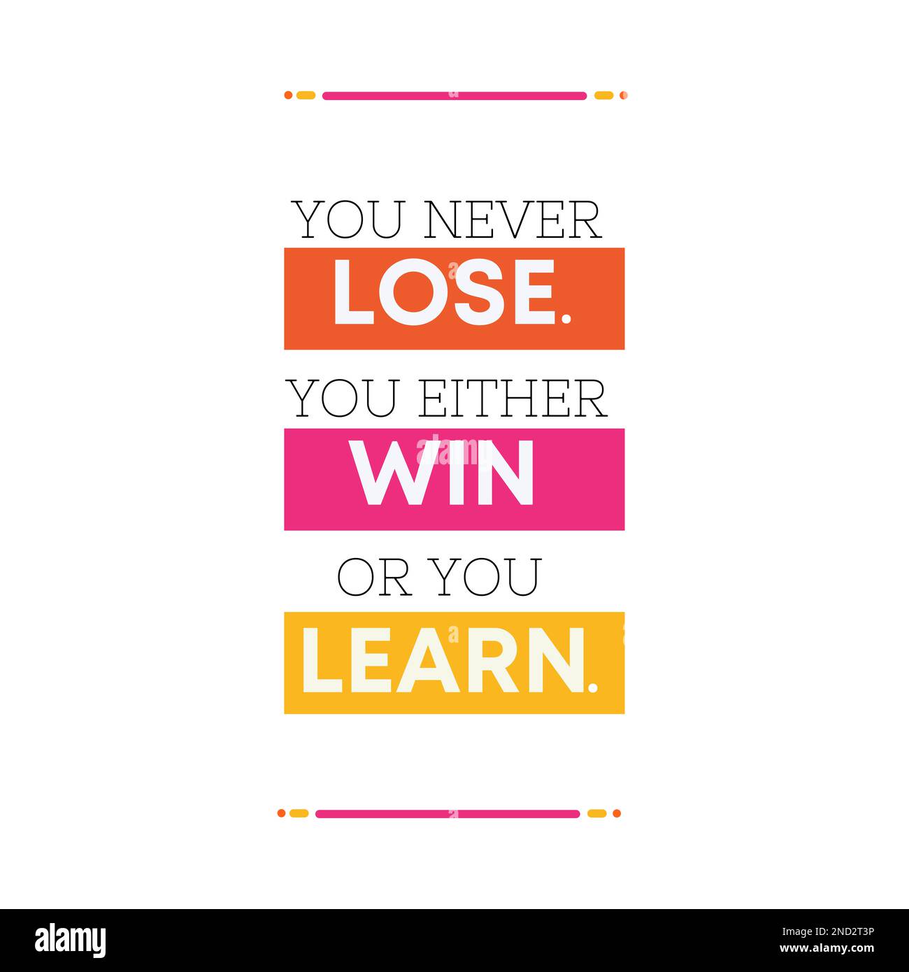 A motivational quote saying you never lose,you either win or you learn ...
