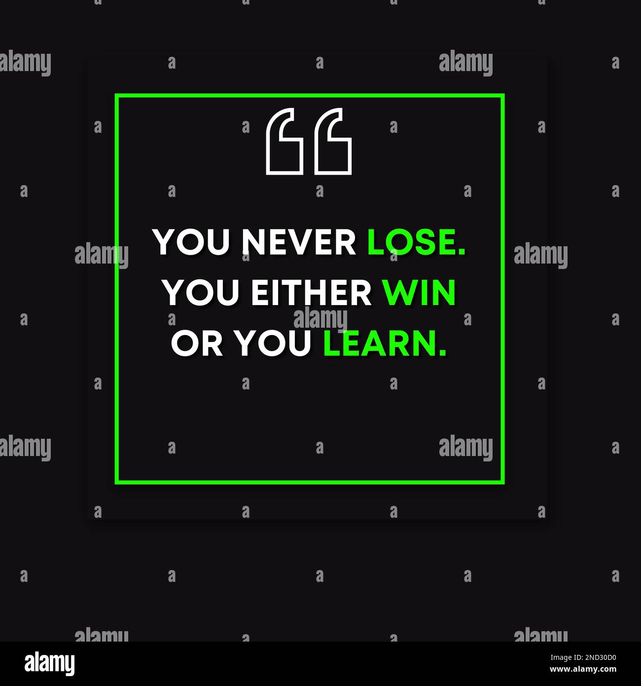 A motivational quote saying you never lose,you either win or you learn ...