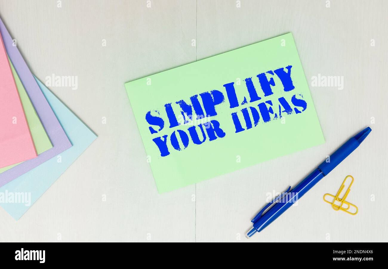 Sign displaying Simplify Your Ideas. Internet Concept make simple or ...