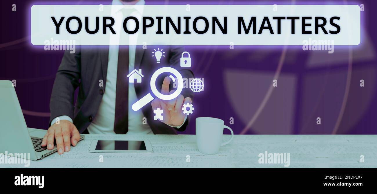 Hand writing sign Your Opinion Matters. Business idea to Have your say ...