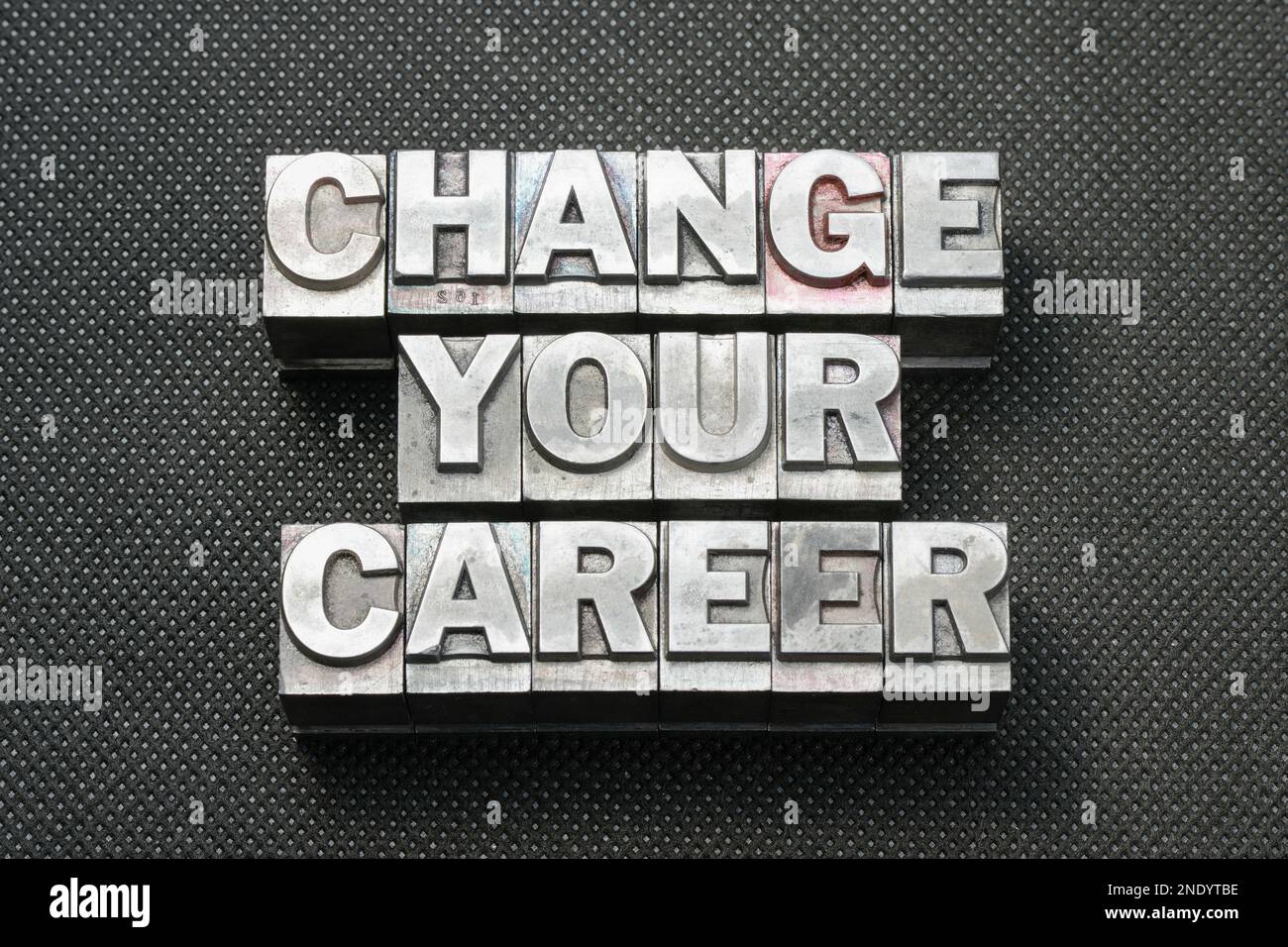 change your career phrase made from metallic letterpress blocks on ...