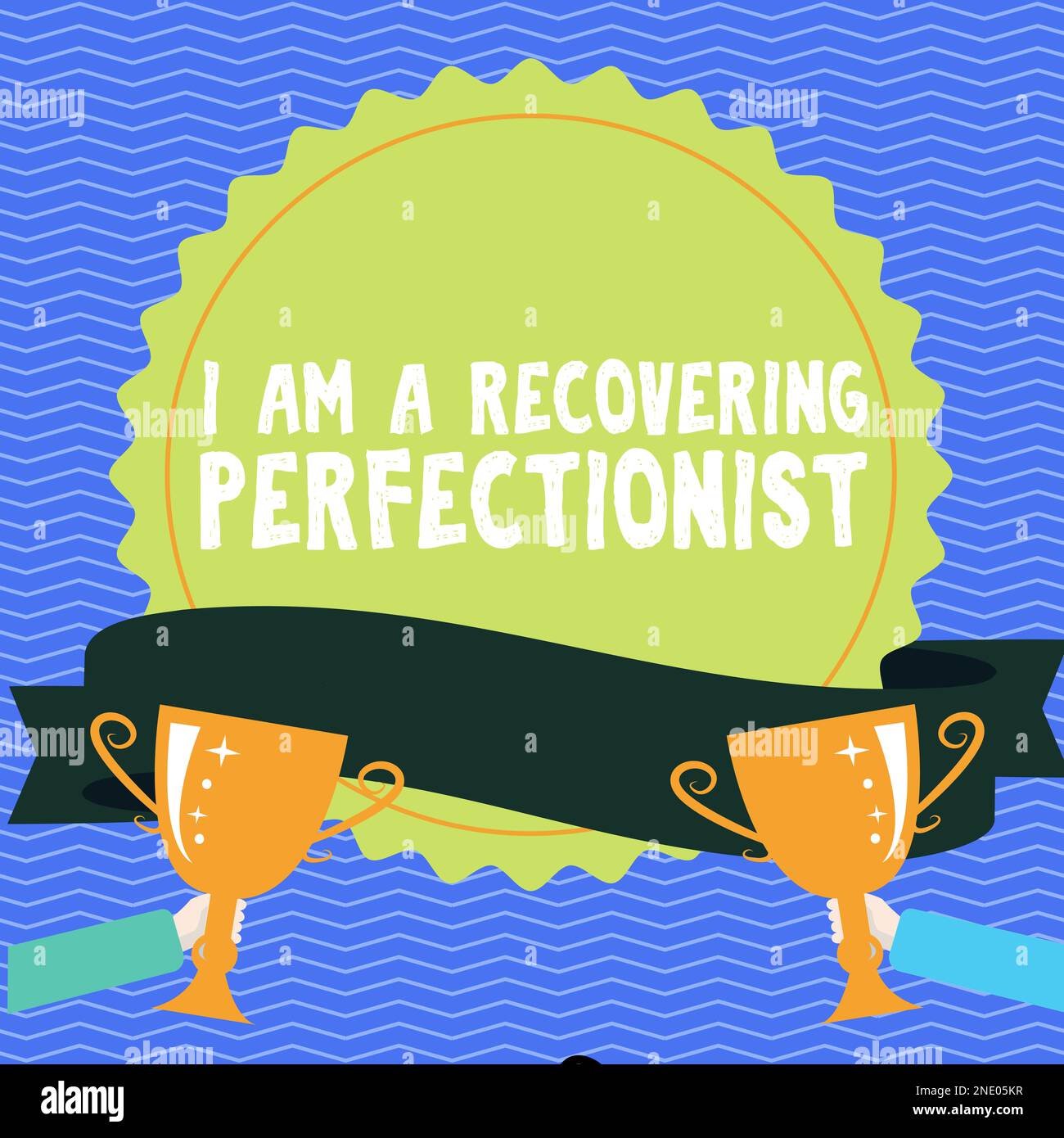Sign displaying I Am A Recovering Perfectionist. Conceptual photo ...