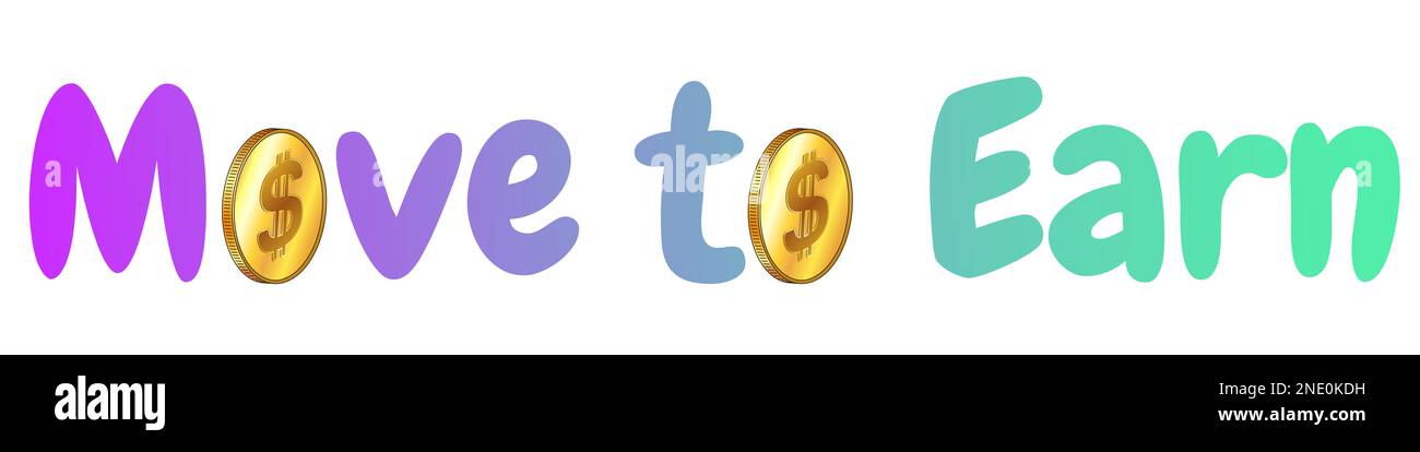 Gradient color lettering Move to Earn with golden dollar coins instead ...