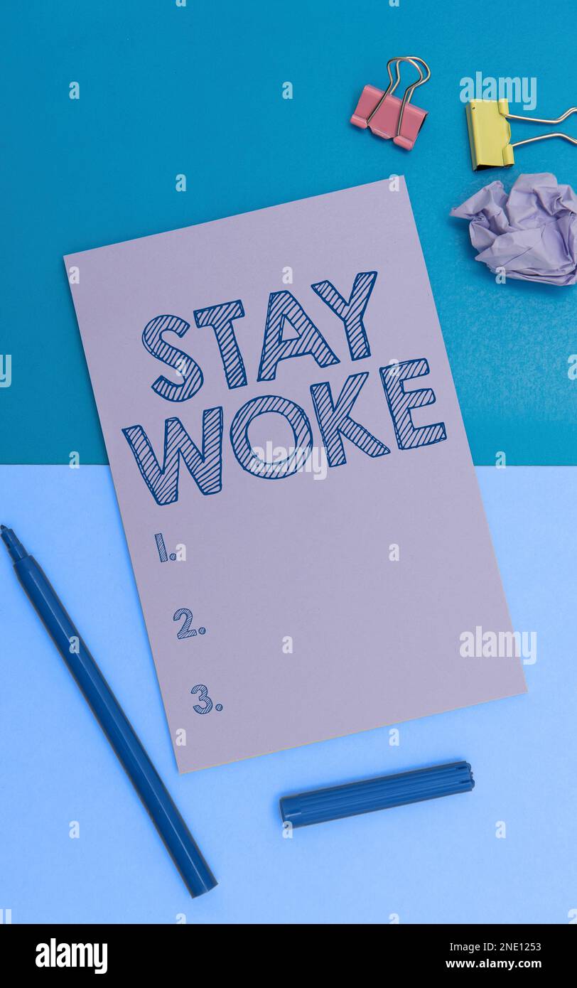Text sign showing Stay Woke. Business overview being aware of your ...