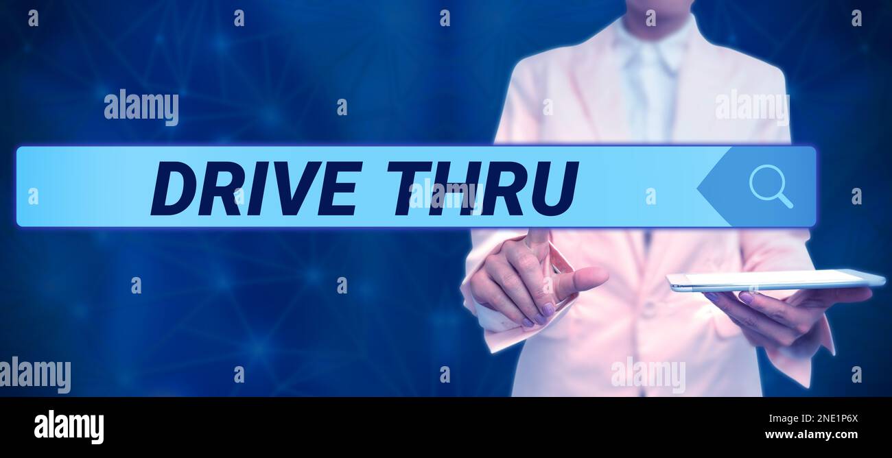 Inspiration showing sign Drive Thru. Word Written on place where you ...