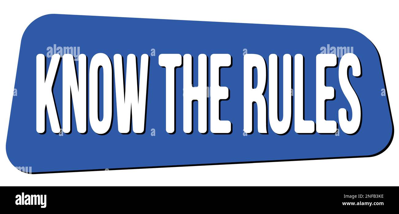 KNOW THE RULES text written on blue trapeze stamp sign Stock Photo - Alamy