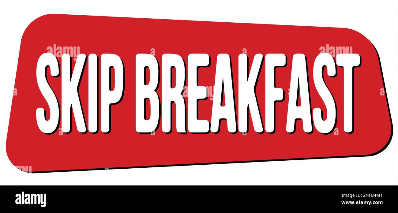 SKIP BREAKFAST text written on red trapeze stamp sign Stock Photo - Alamy