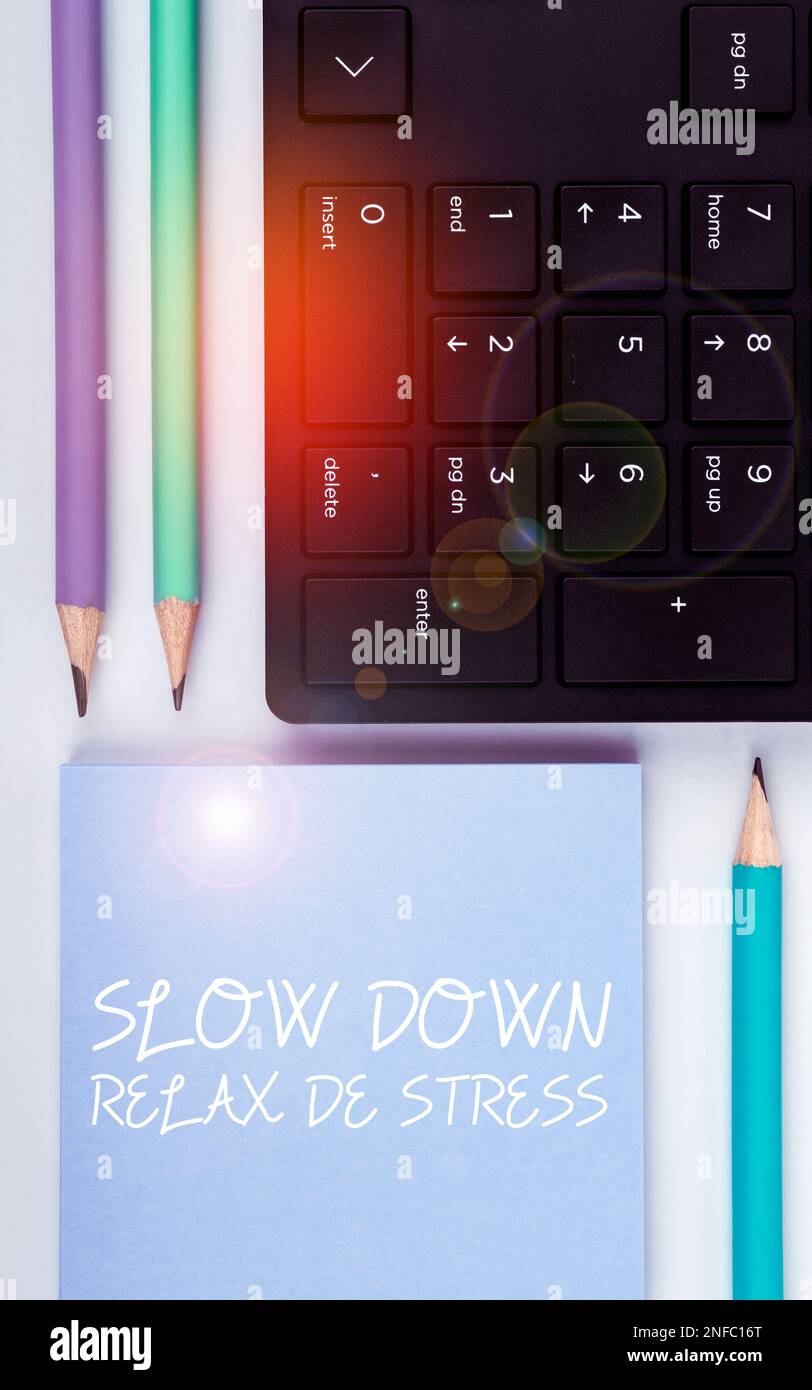 Conceptual display Slow Down Relax De Stress, Business showcase Have a ...