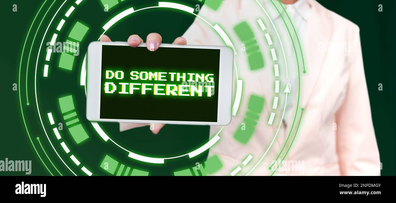 Inspiration showing sign Do Something Different, Conceptual photo be ...