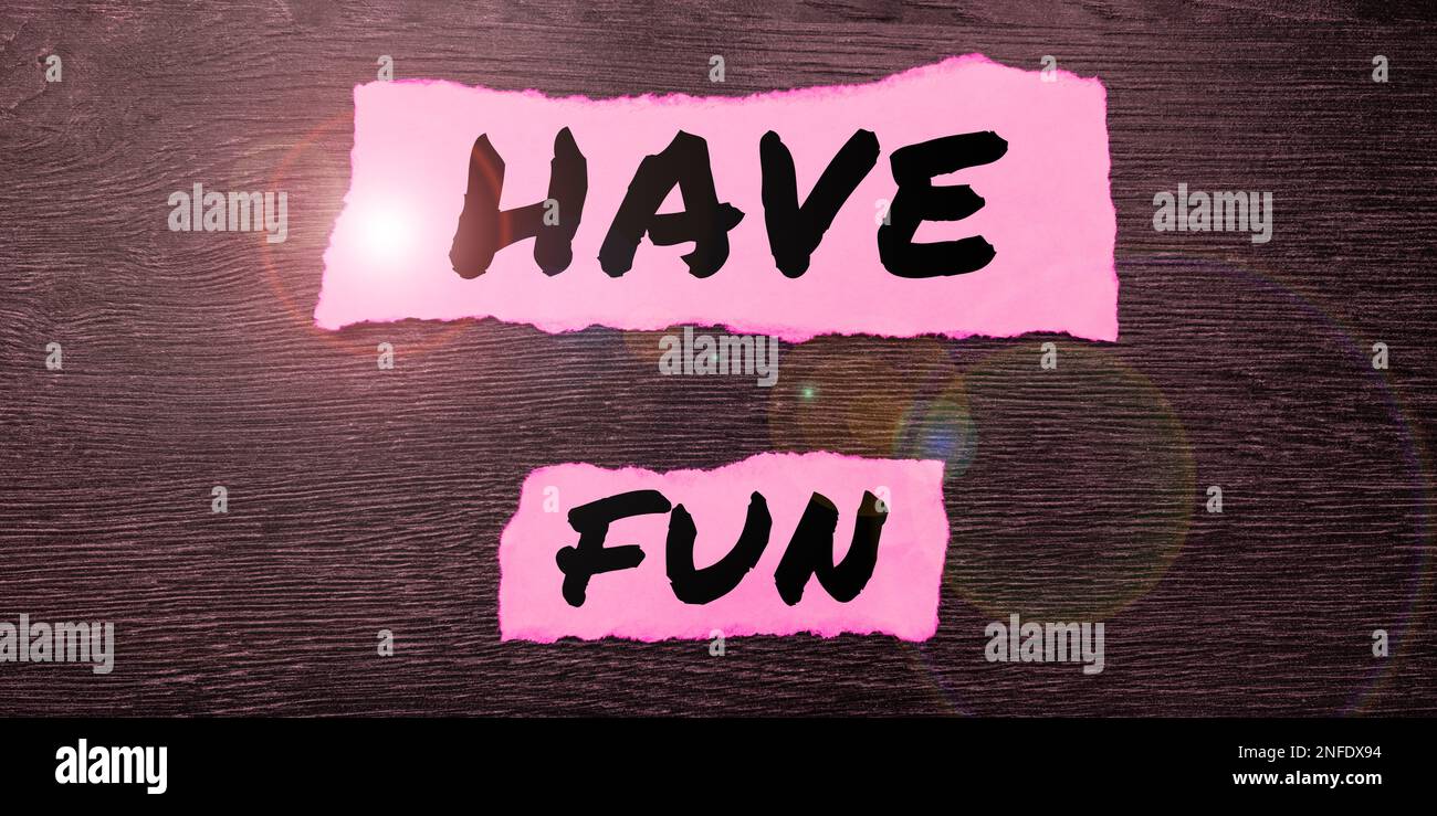 Inspiration showing sign Have Fun, Business showcase wish somebody good ...