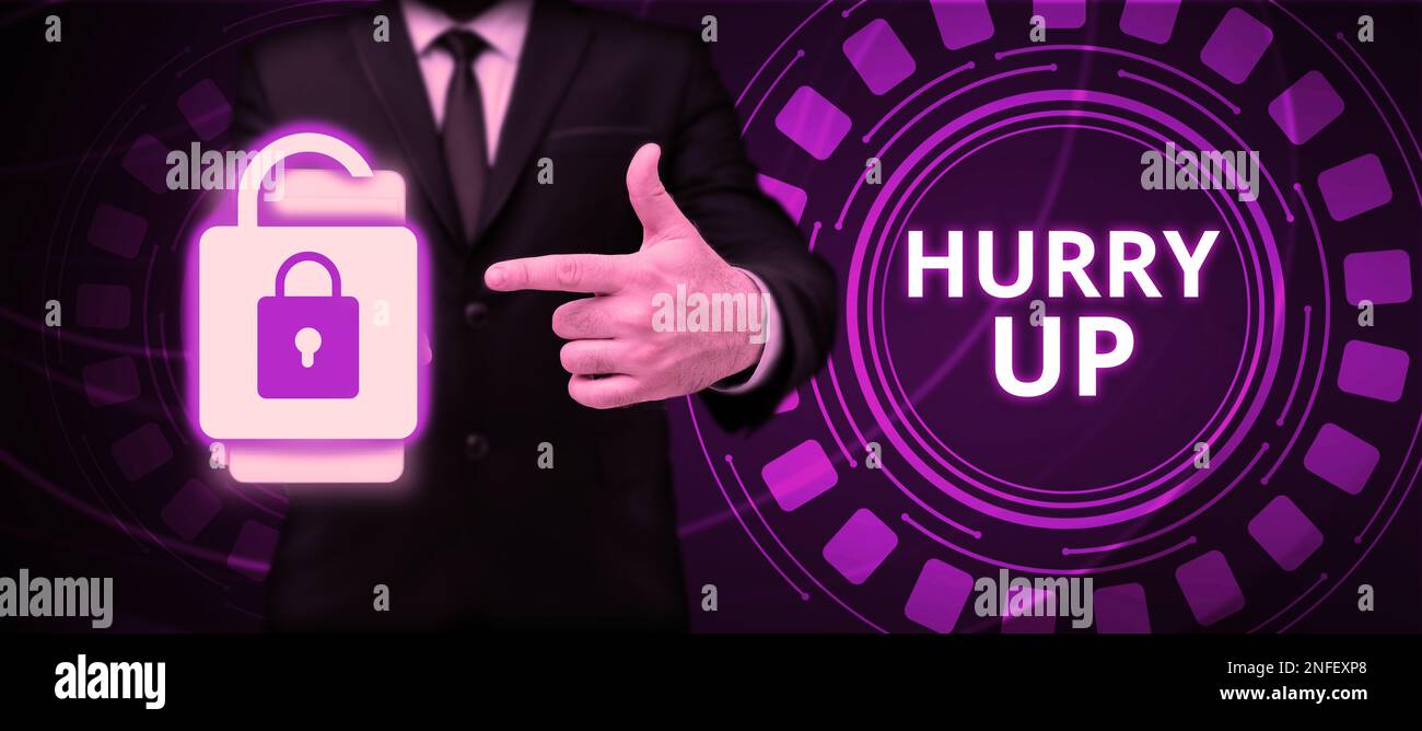 Conceptual caption Hurry Up, Business approach asking someone to do a ...