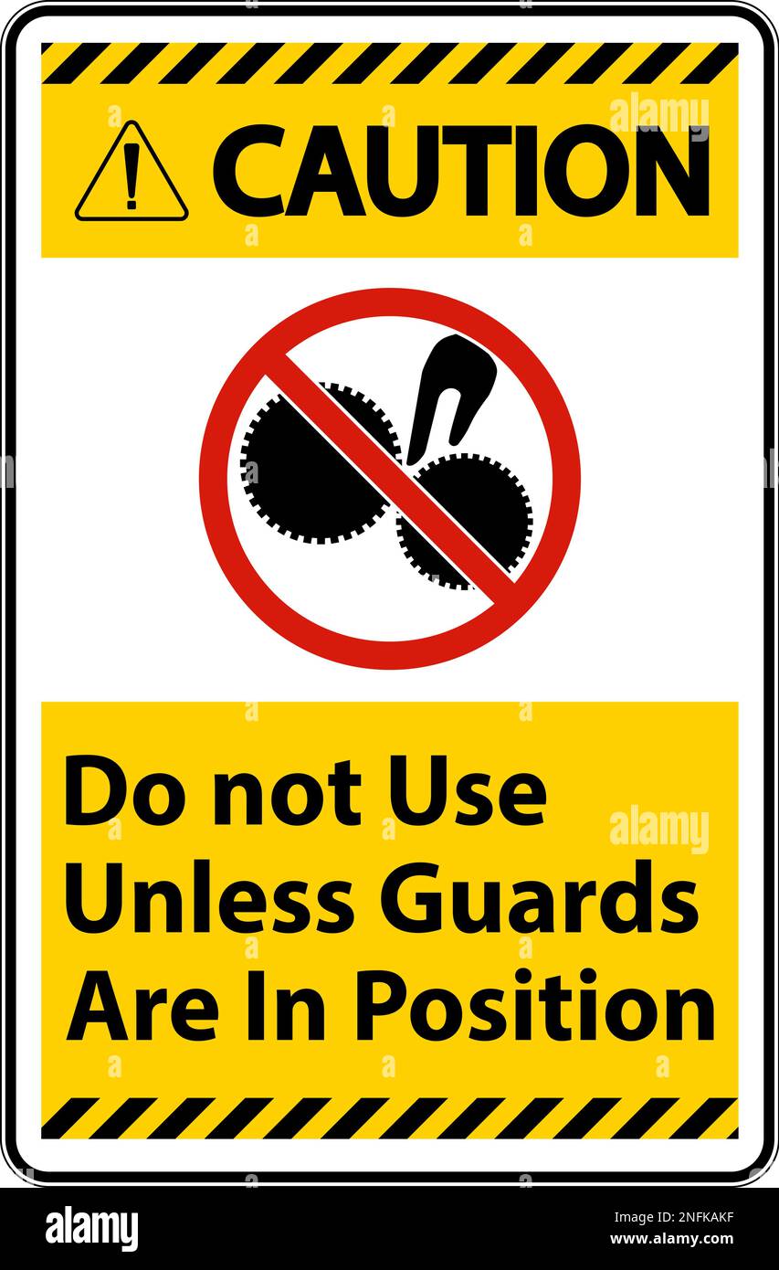 Caution Do Not Use Unless Guards Are In Position Sign Stock Vector ...