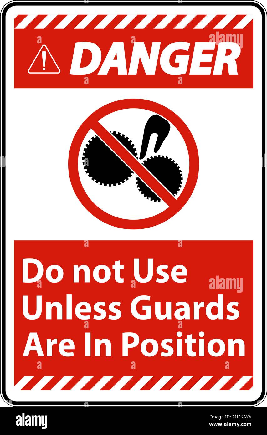 Danger Do Not Use Unless Guards Are In Position Sign Stock Vector Image ...