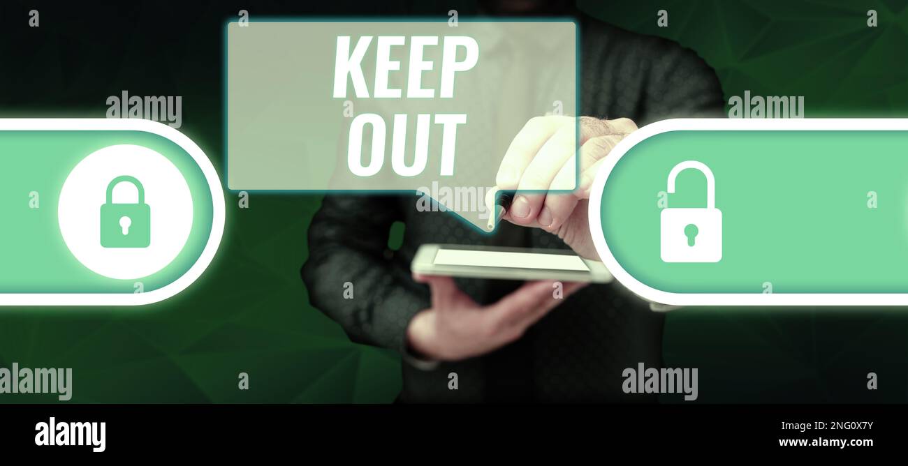 Conceptual display Keep Out. Conceptual photo to stop someone or ...
