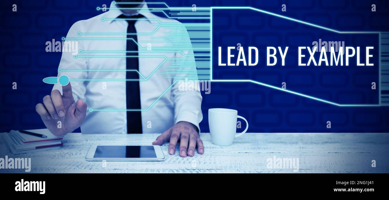 Sign displaying Lead By Example. Internet Concept Be a mentor leader ... Sign displaying Lead By Example. Internet Concept Be a mentor leader ...