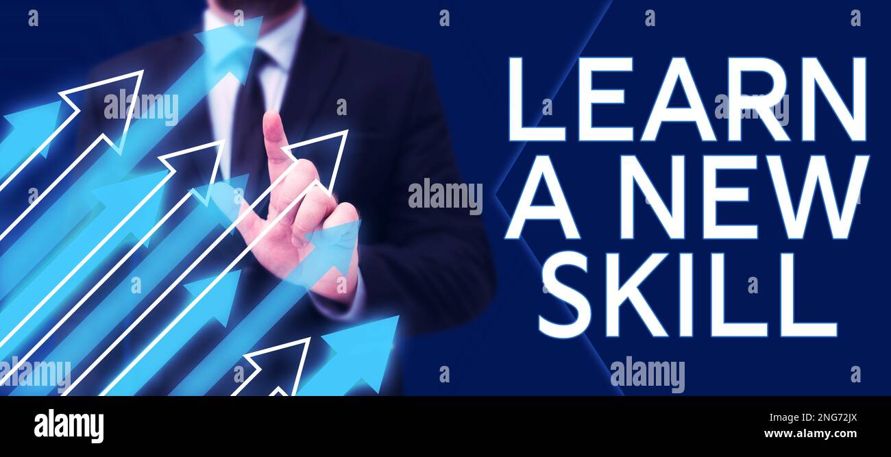 Sign displaying Learn A New Skill. Business showcase acquisition knowledge through study ...