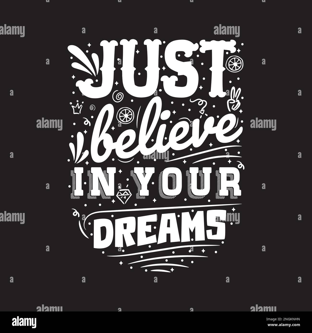 Just believe in your dreams Inspirational quote. Hand drawn vintage ...