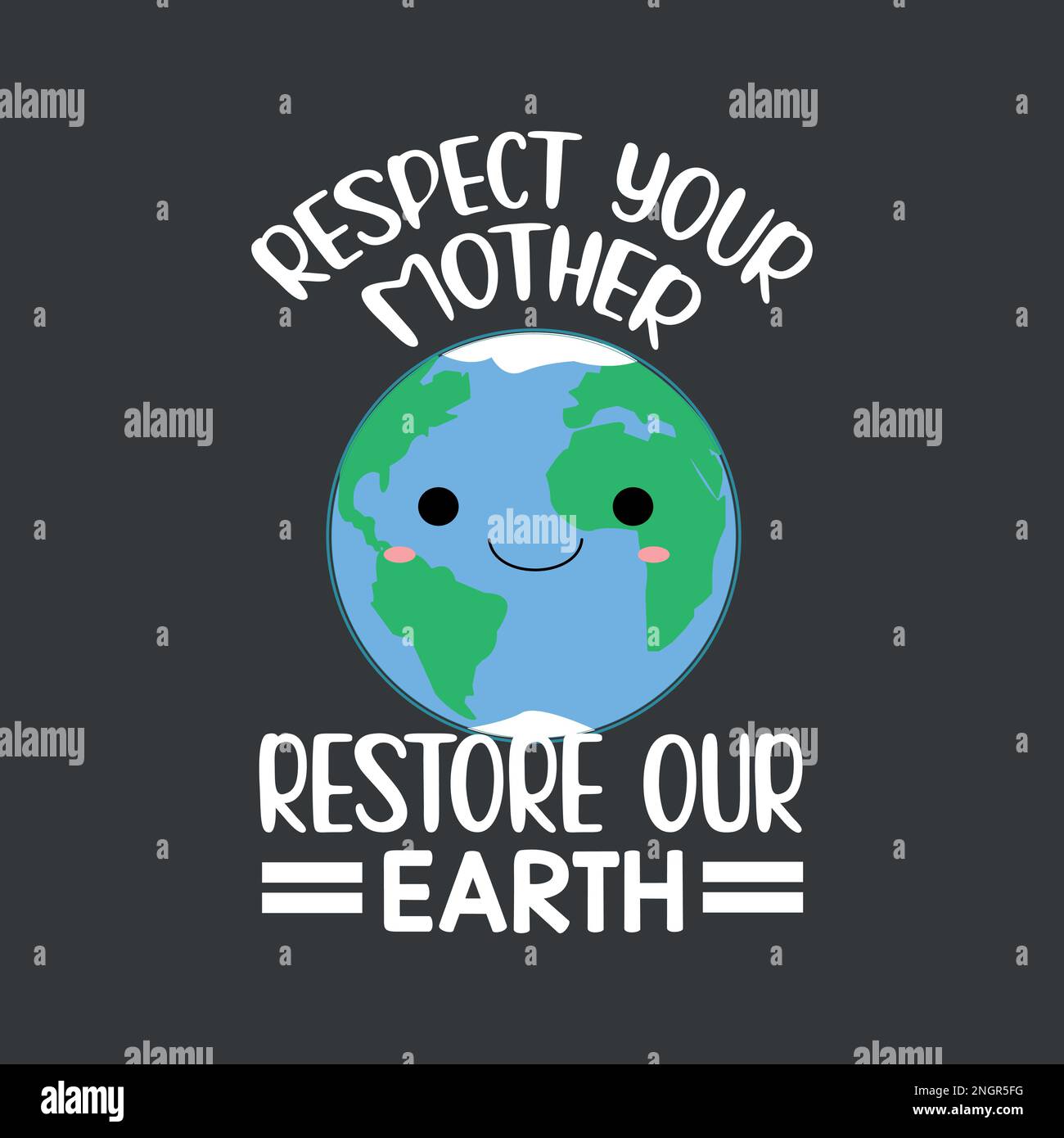 Respect your mother restore our earth save the planet t hi-res stock ...
