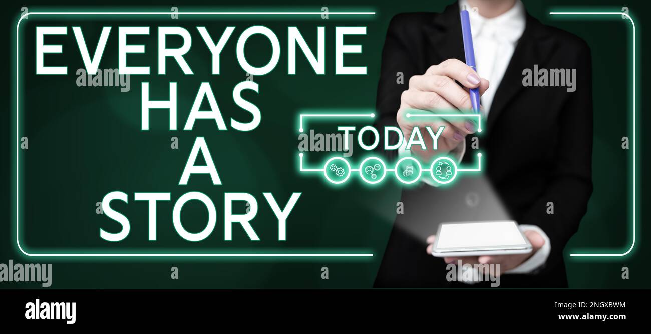 Text sign showing Everyone Has A Story. Word for Background ...