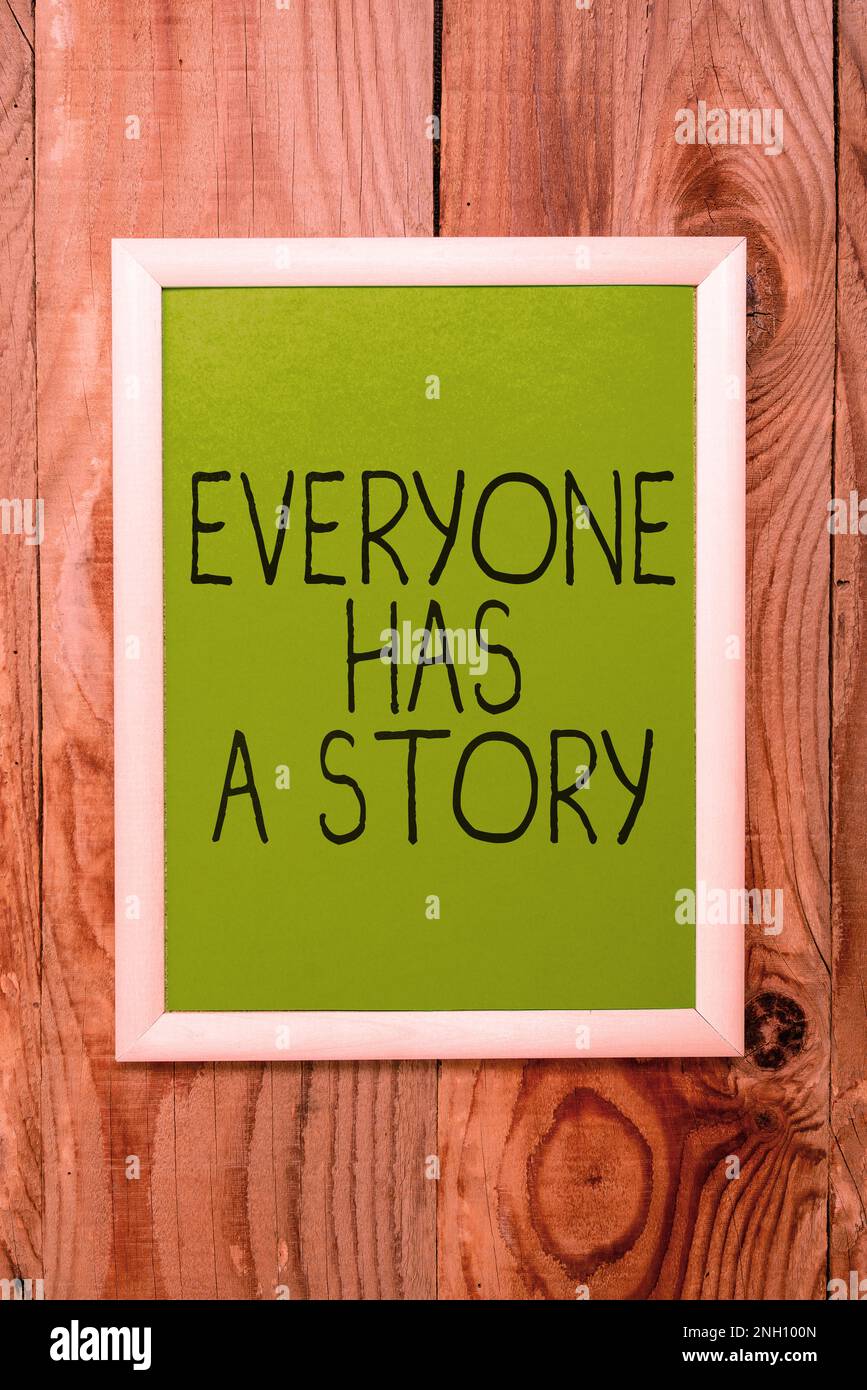 Sign displaying Everyone Has A Story, Business overview Background ...