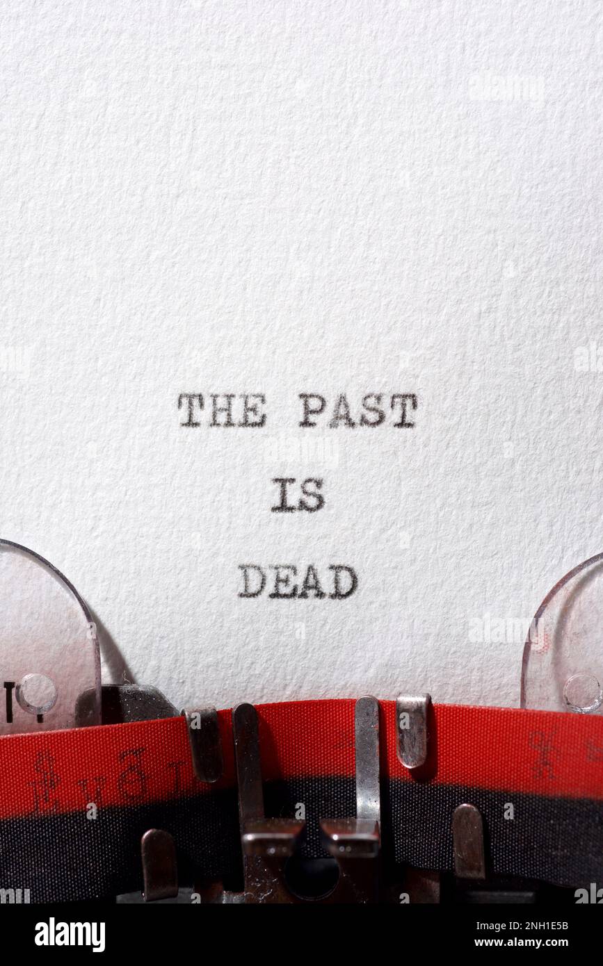 The past is dead text written with a typewriter Stock Photo - Alamy