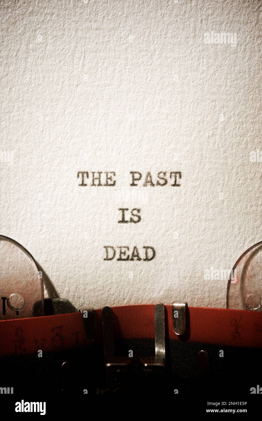 The past is dead text written with a typewriter Stock Photo - Alamy
