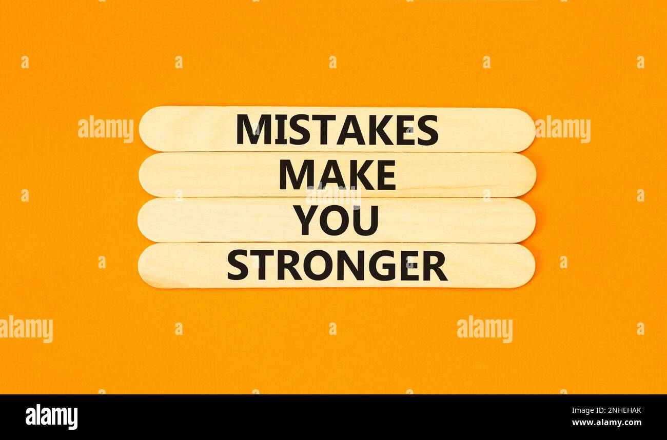 Mistake make stronger symbol. Concept words Mistakes make you stronger ...