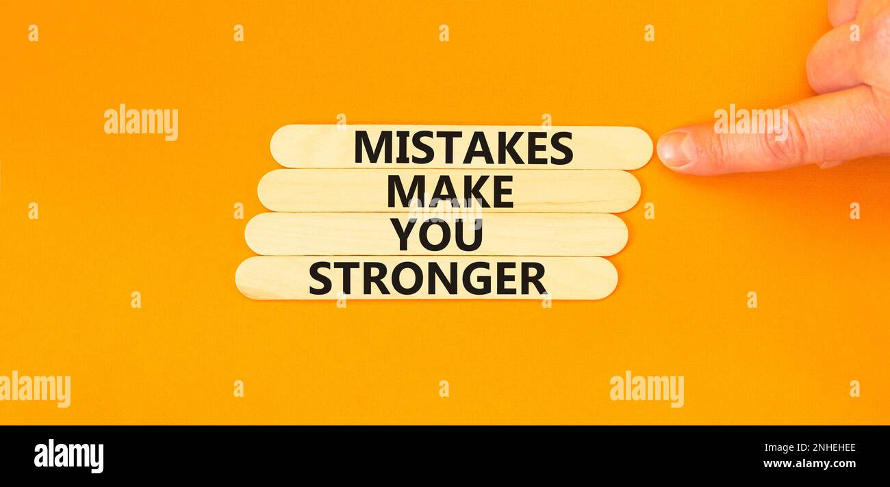 Mistake make stronger symbol. Concept words Mistakes make you stronger ...