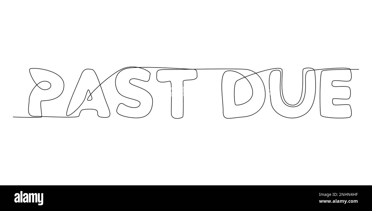 One continuous line of Past Due word. Thin Line Illustration vector ...