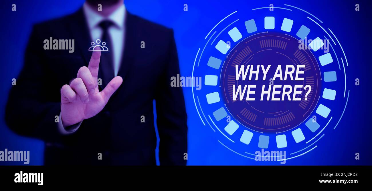 Conceptual caption Why Are We Here. Business idea Reasons to be ...