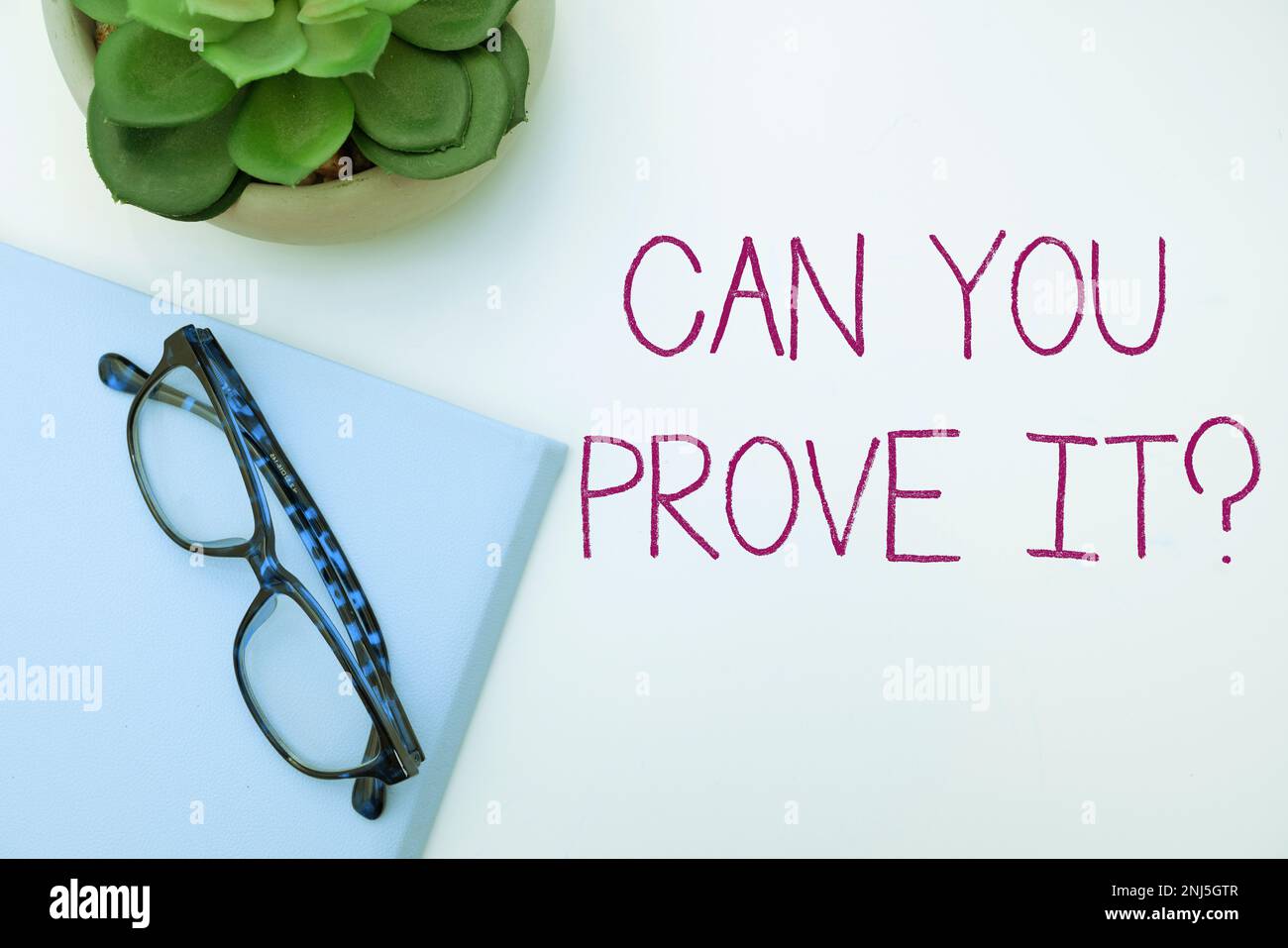 Text caption presenting Can You Prove It, Conceptual photo Asking ...