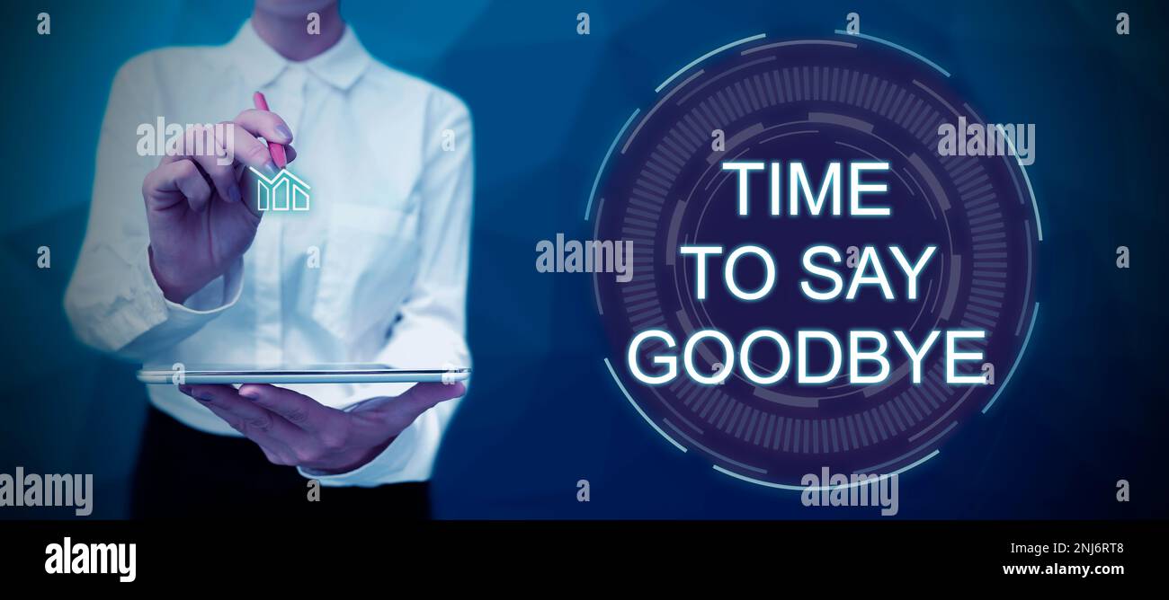 Inspiration showing sign Time To Say Goodbye. Internet Concept Bidding ...