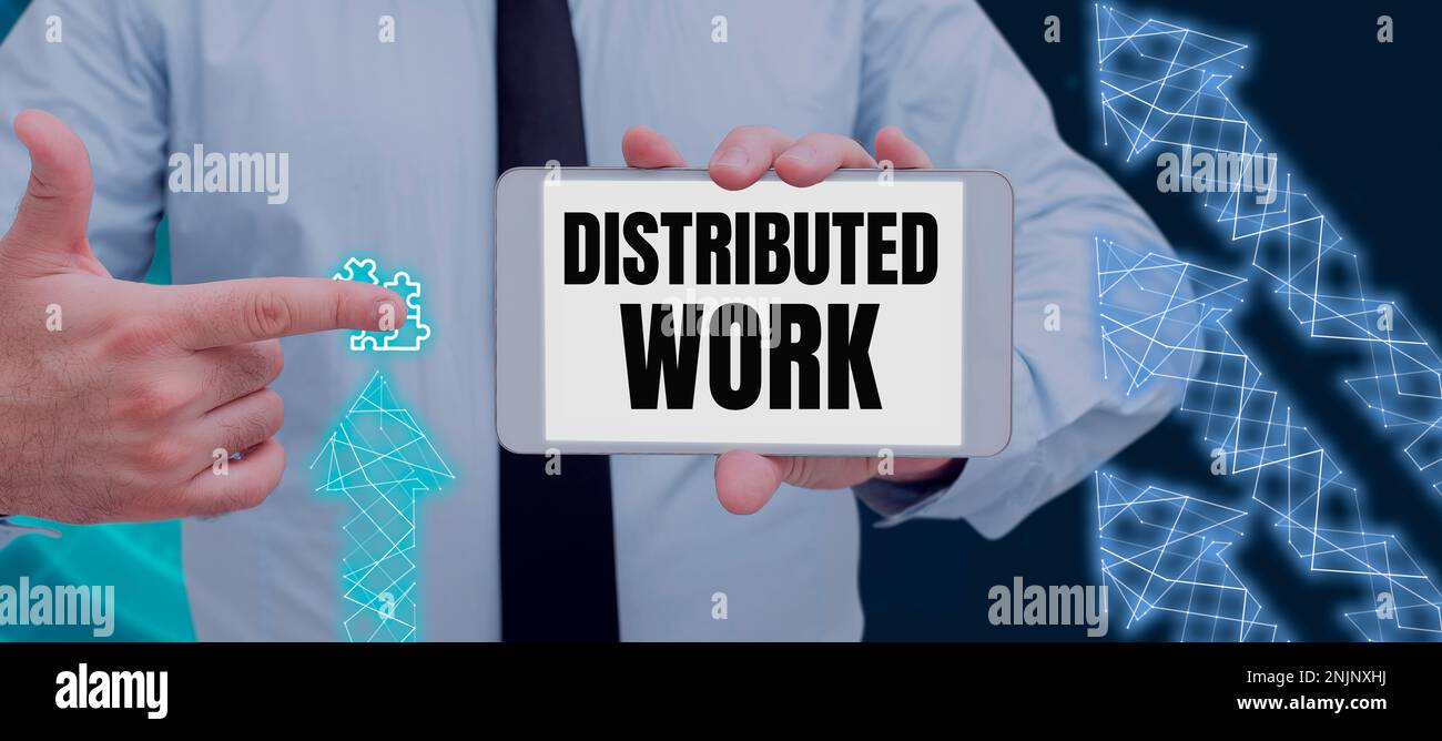 Text sign showing Distributed Work. Concept meaning practiced by ...