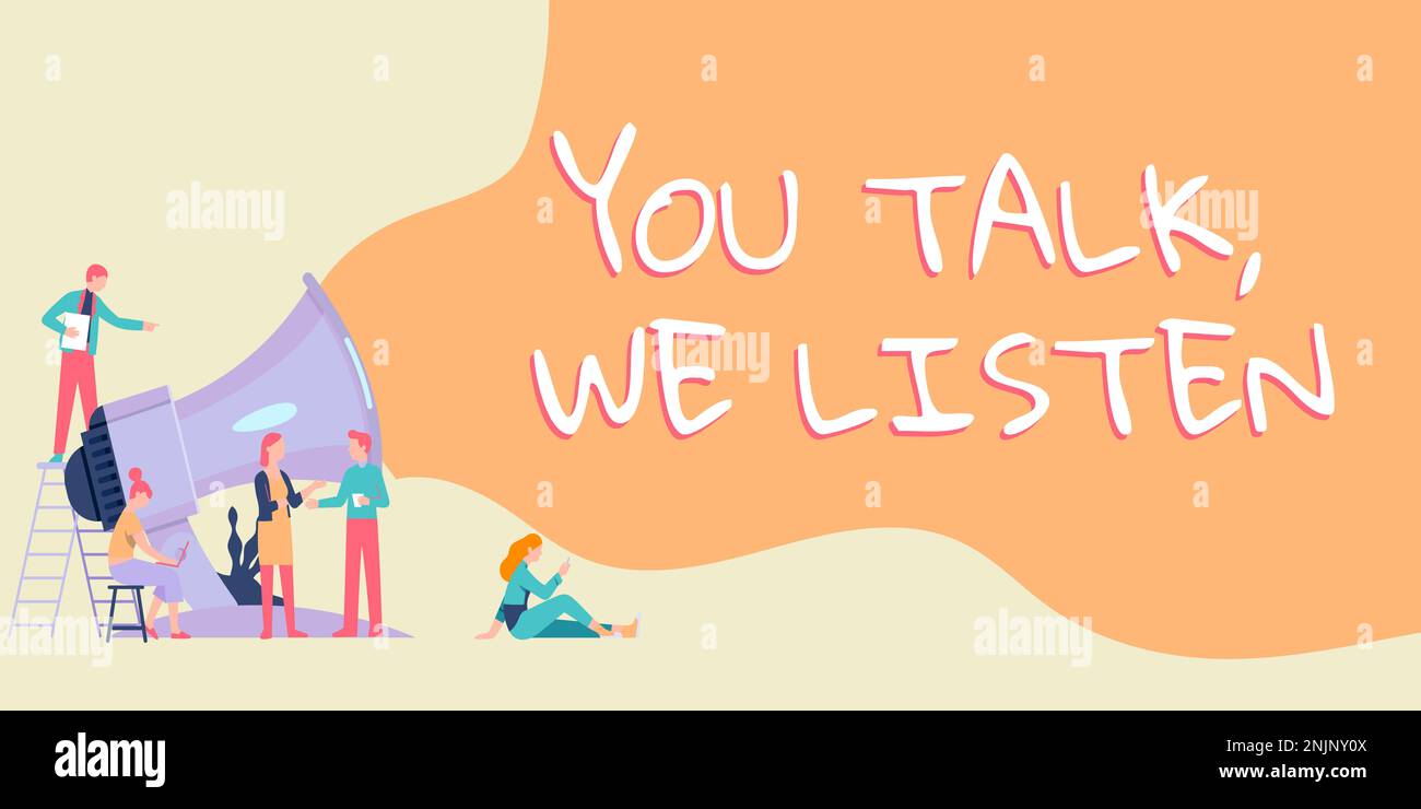 Text showing inspiration You Talk, We Listen. Word Written on Two Way ...
