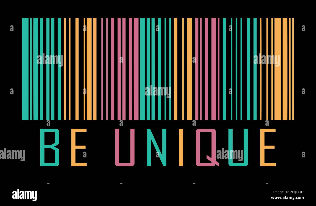 Barcode and Be unique text. Designing element for t-shirt, poster ...